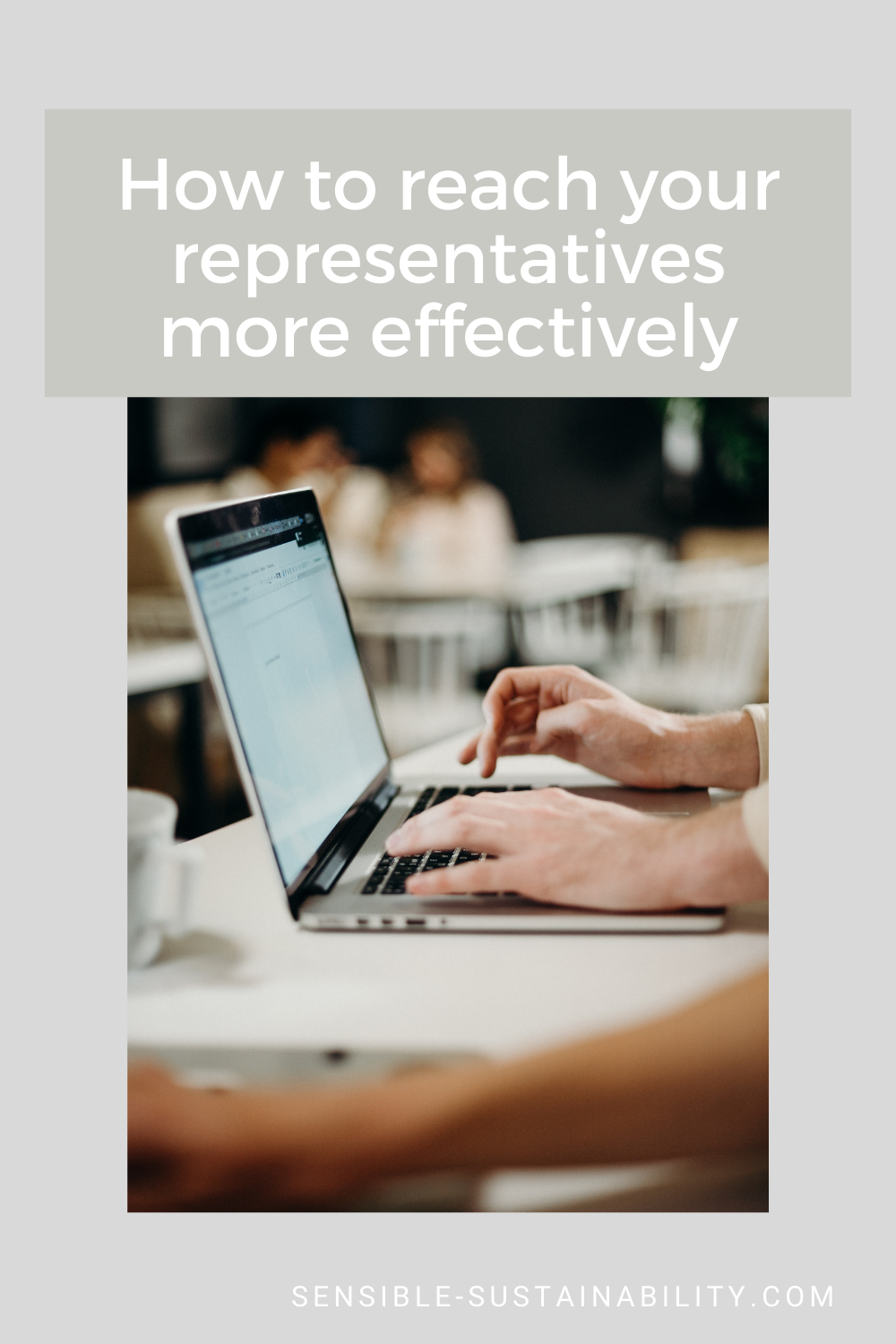 How to reach your representatives more effectively – Sensible ...